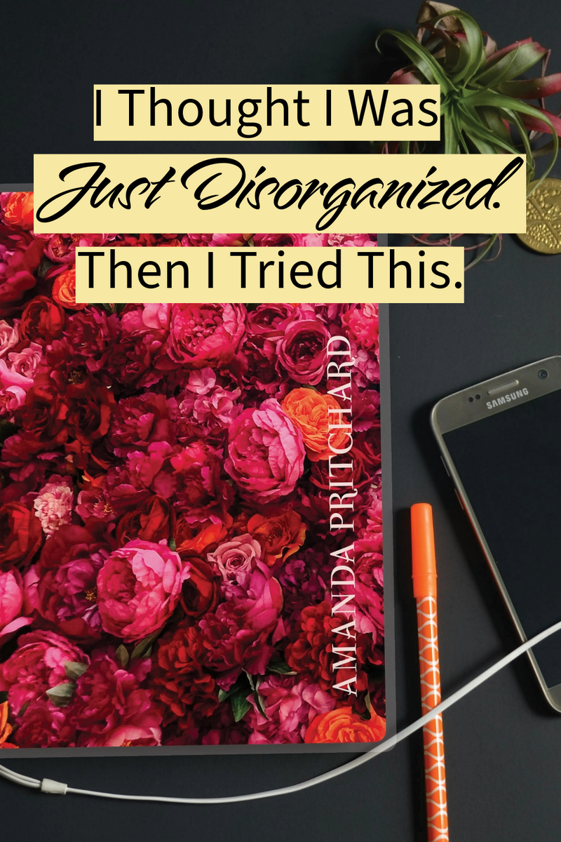 What If You’re Not Disorganized...You Just Need a Simpler System ...